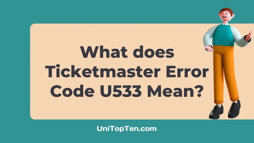 [fixed] What Does Ticketmaster Error Code U533 Mean Unitopten